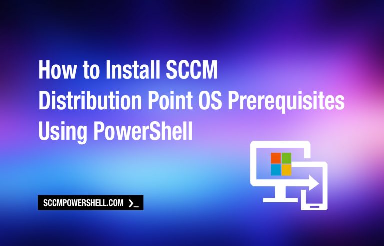 Install Sccm Distribution Point Os Prerequisites Via Powershell Sccm