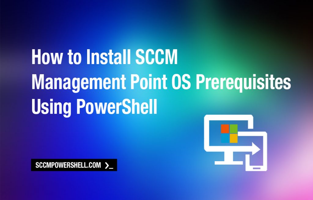 MECM / SCCM – SCCM PowerShell